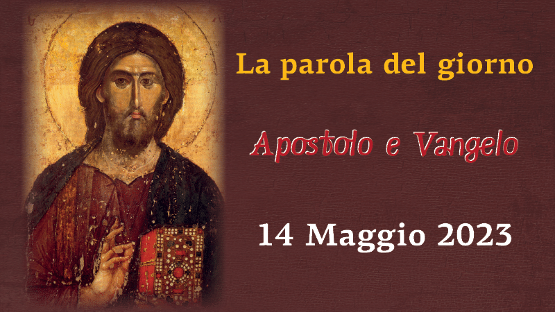 La parola del giorno | 14 maggio 2023 - Sacra Arcidiocesi Ortodossa d ...